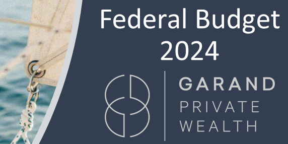 Federal Budget 2024 - Garand Gestion Privée